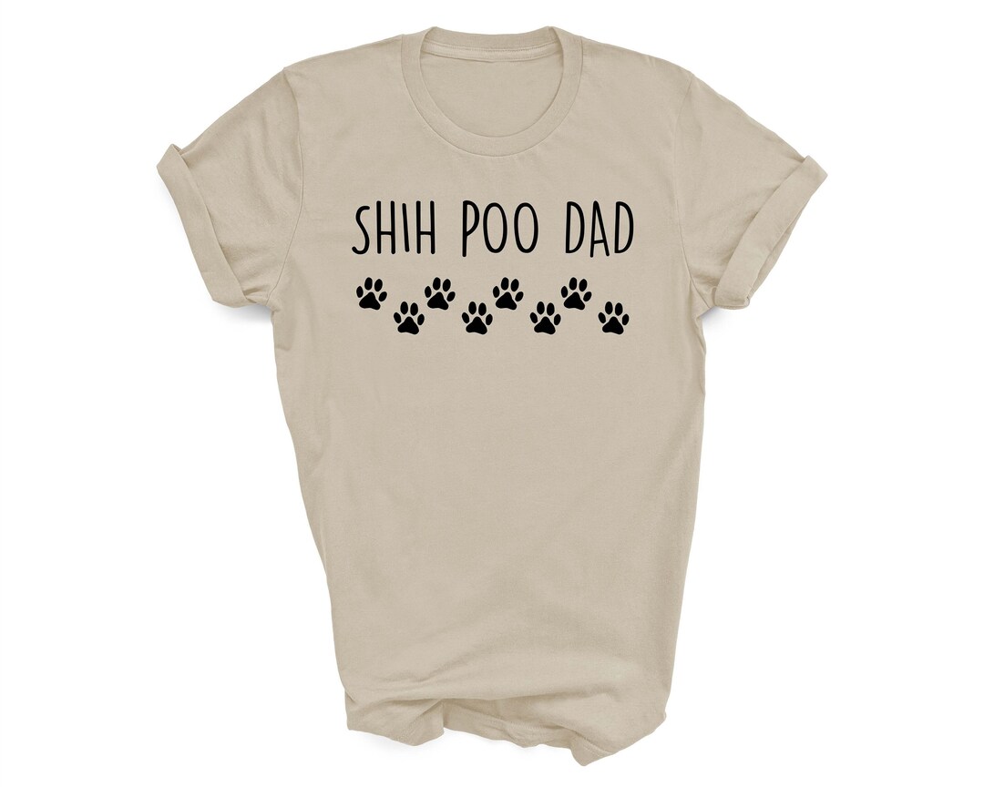Shih Poo Shirt, Shih Poo Dad, Shih Poo Dad Shirt, Shih Poo Gifts, Shih ...
