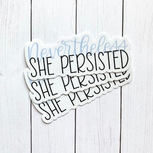 Nevertheless She Persisted Quote Sticker, 4x1.5in. Women Empowerment ...