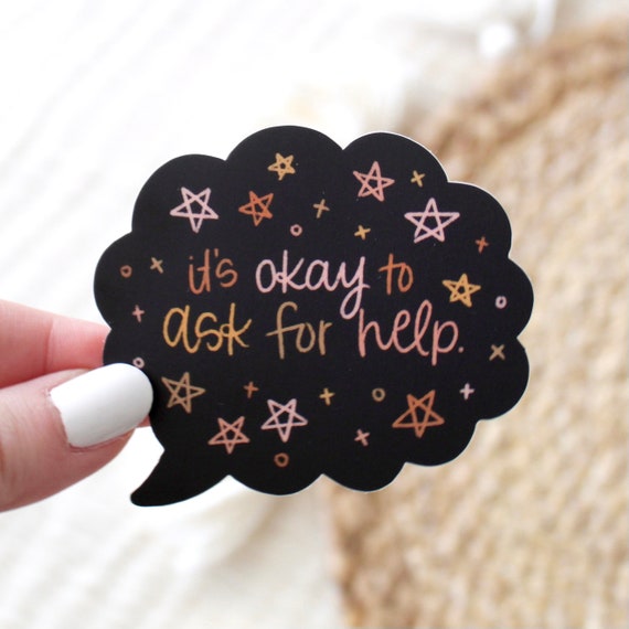 It's Okay to Ask for Help Sticker 2.75x2.25in. - Etsy