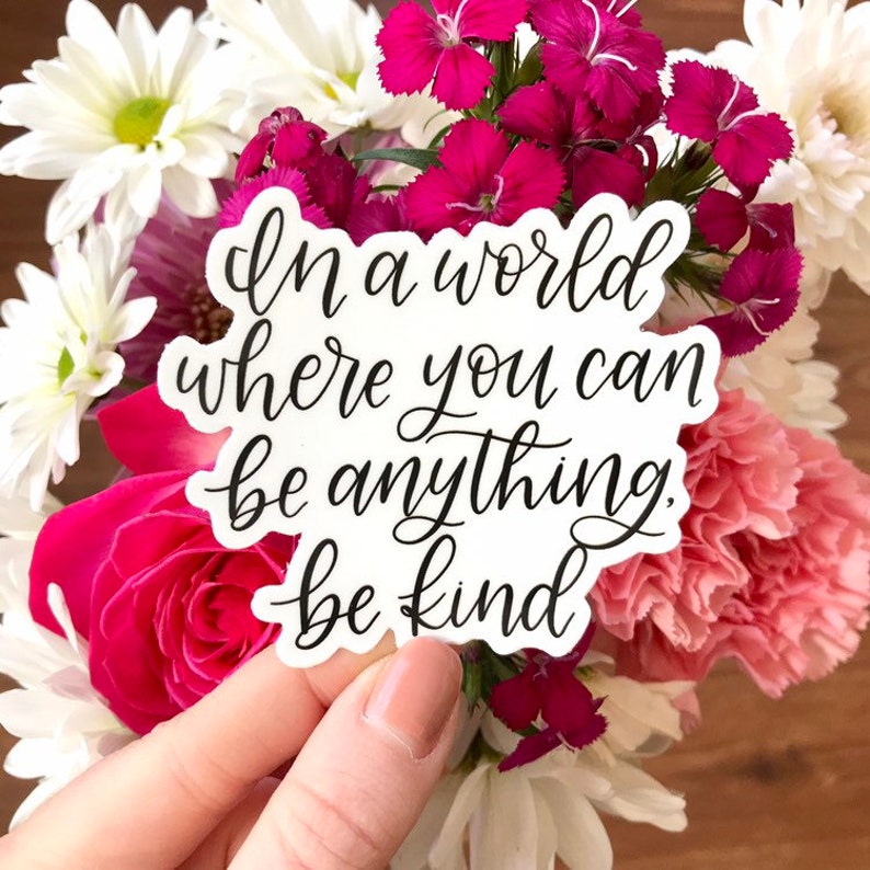In a World Where You Can Be Anything Be Kind 3x3in. Vinyl | Etsy