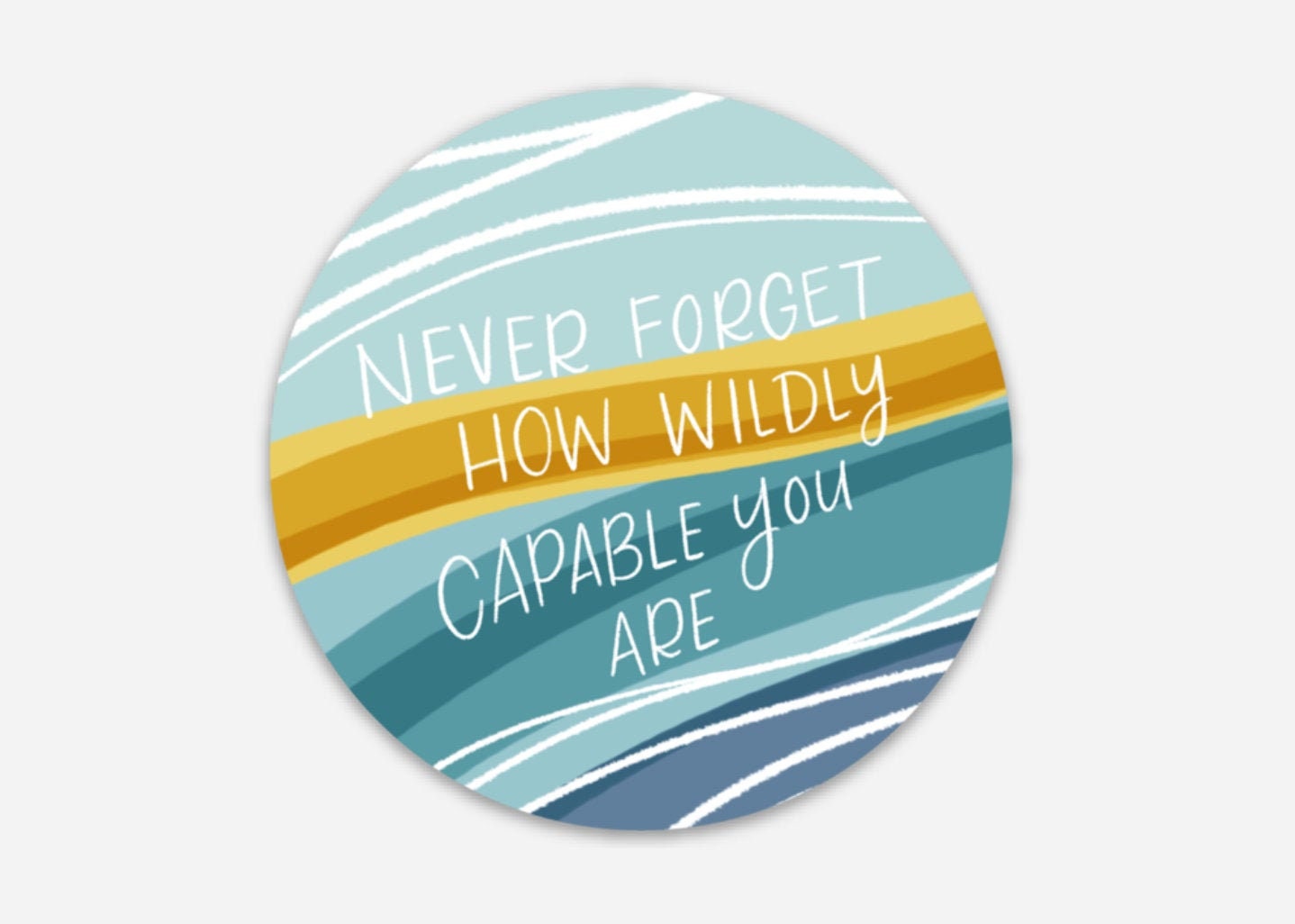 Circle Never Forget How Wildly Capable You Are Sticker 3x3 In. - Etsy