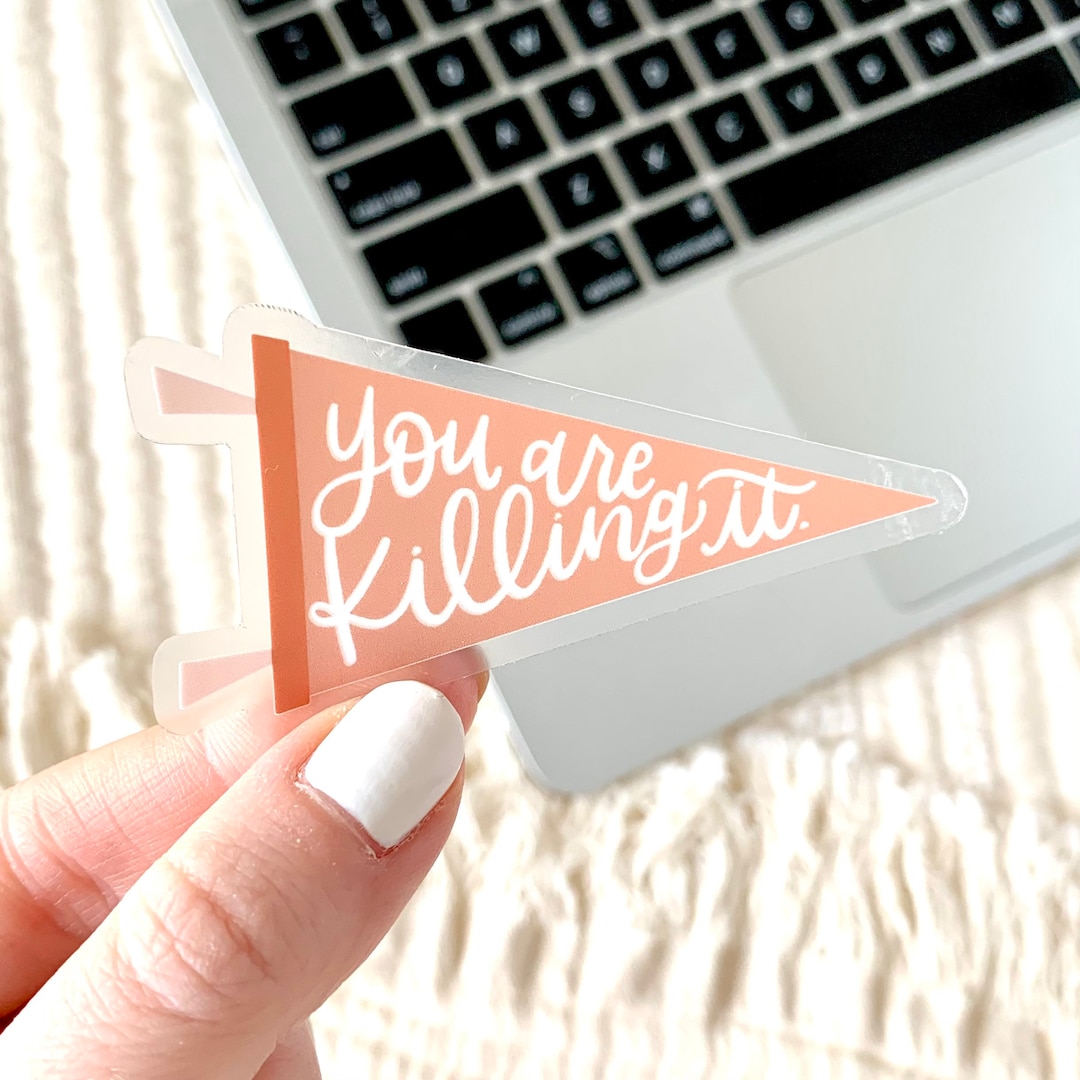 Clear You’re Killing It Pennant Sticker, 1.5x3 In. - Etsy