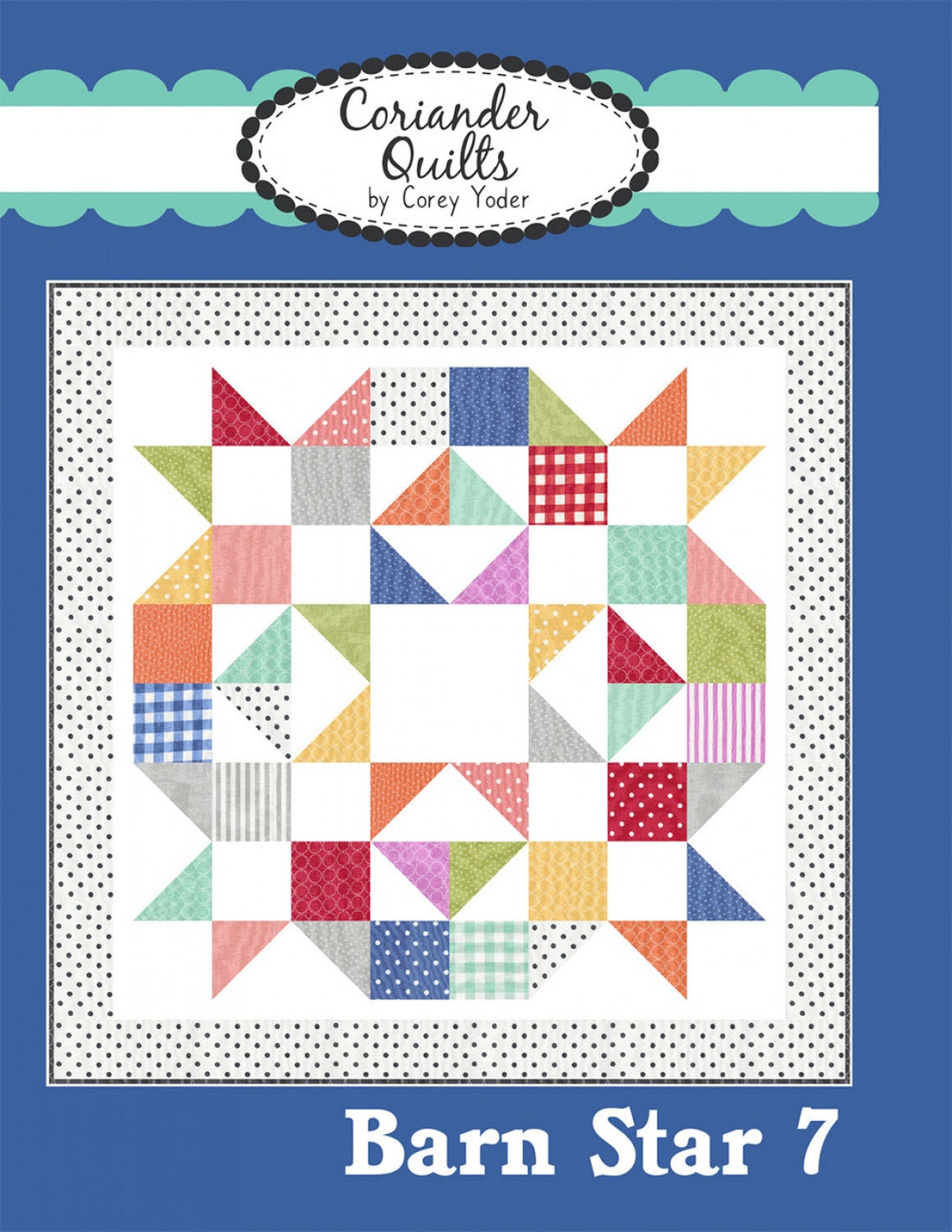 Barn Star 7 Quilt Pattern - Coriander Quilts - Corey Yoder - Charm Pack ...