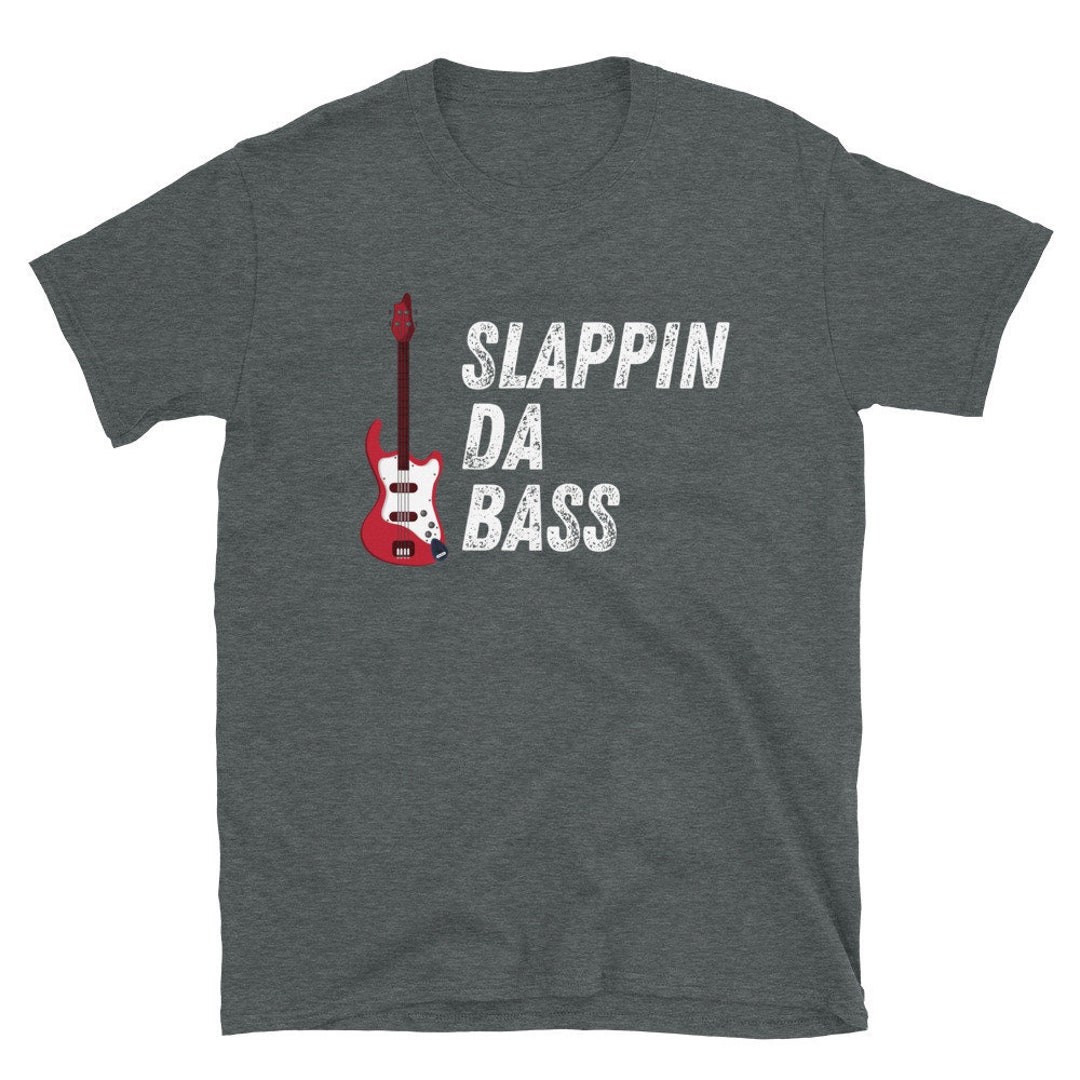 Slappin Da Bass T Shirt Bass Guitar Bass Guitar T Bassist Shirt Bass Guitar T Shirt Bass