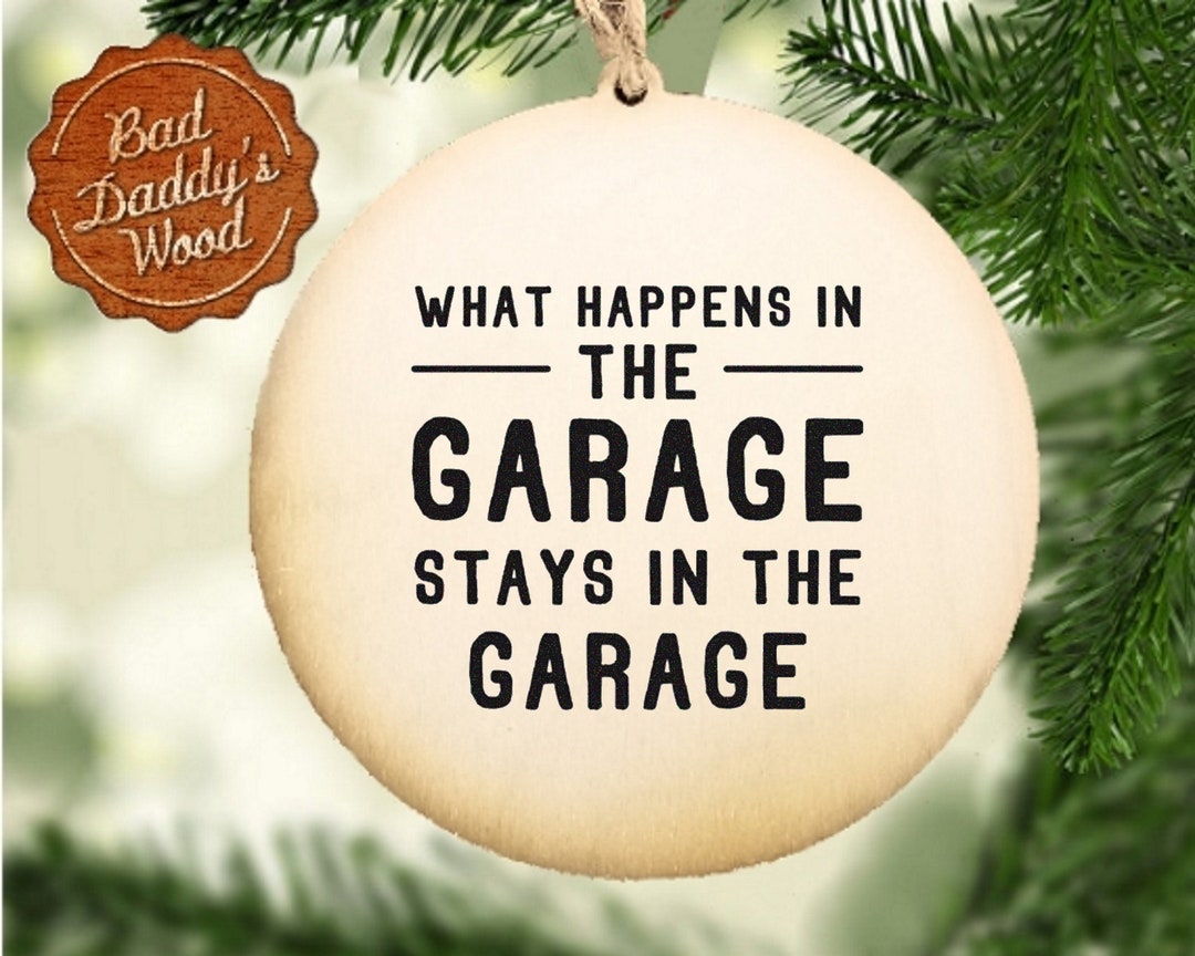What Happens in the Garage Stays in the Garage Funny Ornament Gift for ...