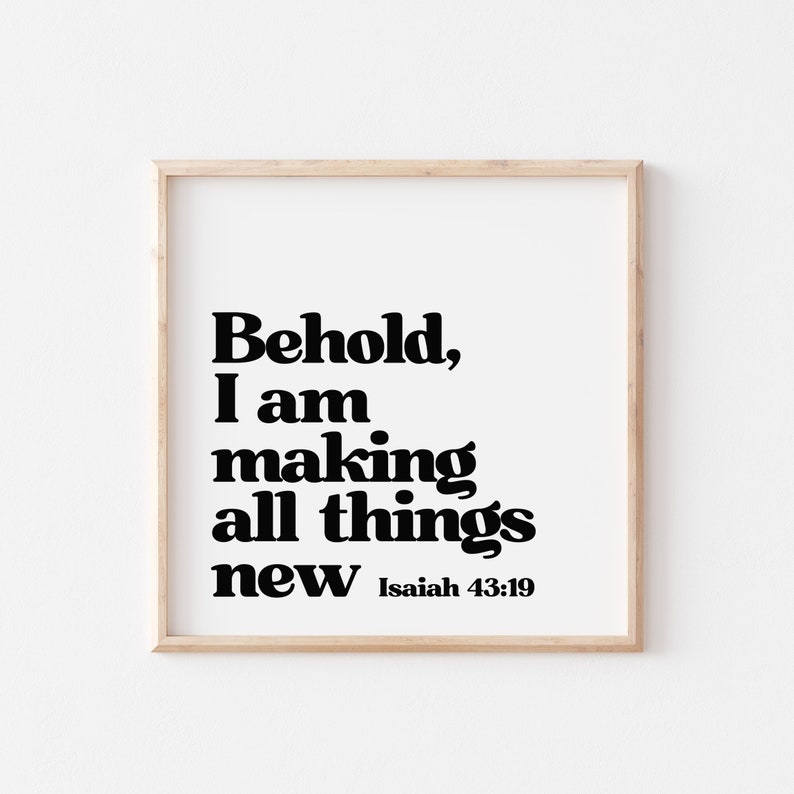 Behold I Am Making All Things New, Isaiah 43:19, Bible Verse Wall Art ...