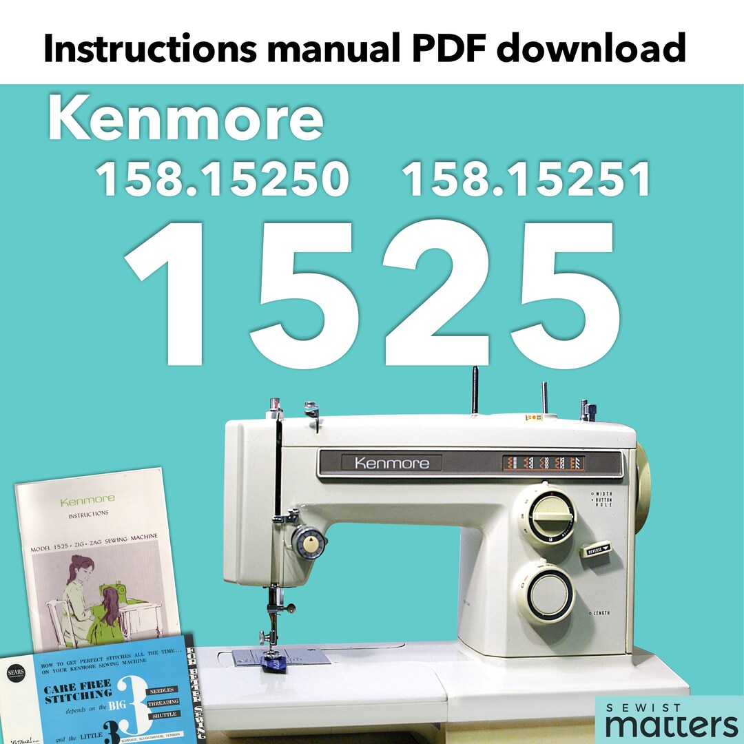 Kenmore 1525, 158.15250, 158.15251 Zigzag Sewing Machine Instruction ...