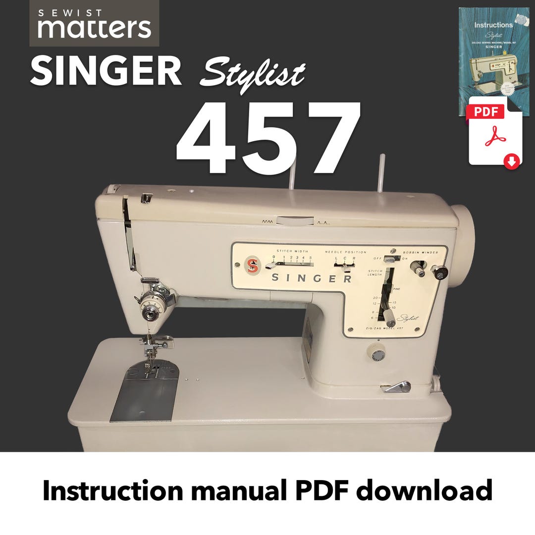Singer Stylist 457 Zig-zag Sewing Machine Instruction Manual PDF ...