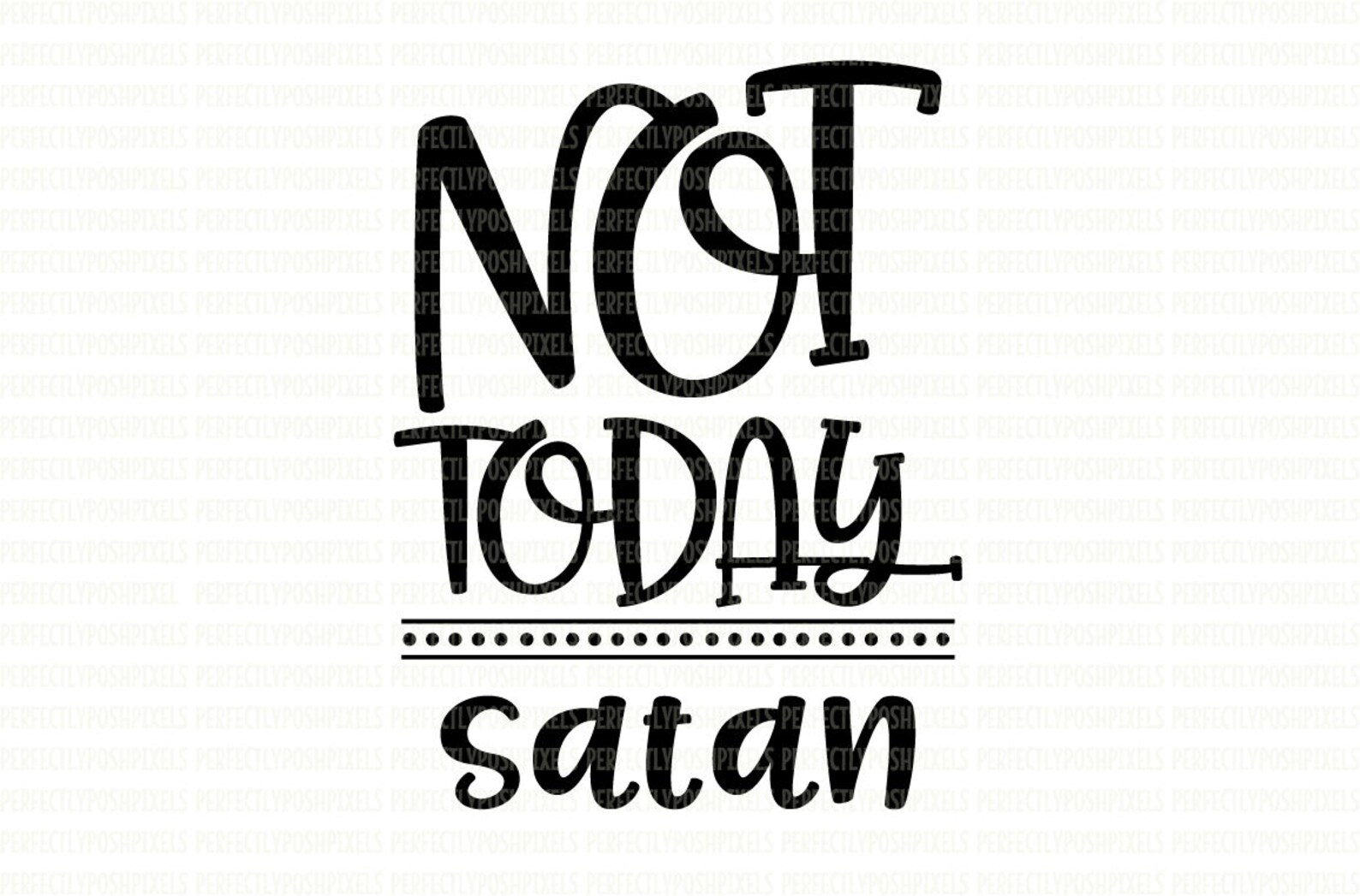Not Today Satan SVG Cut Files Cutting Files Svg Dxf Eps - Etsy