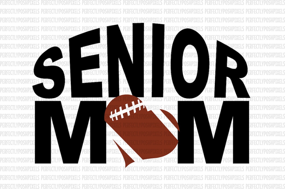 Senior Mom SVG DXF Silhouette Cameo Circuit Design Space Iron on Decal ...