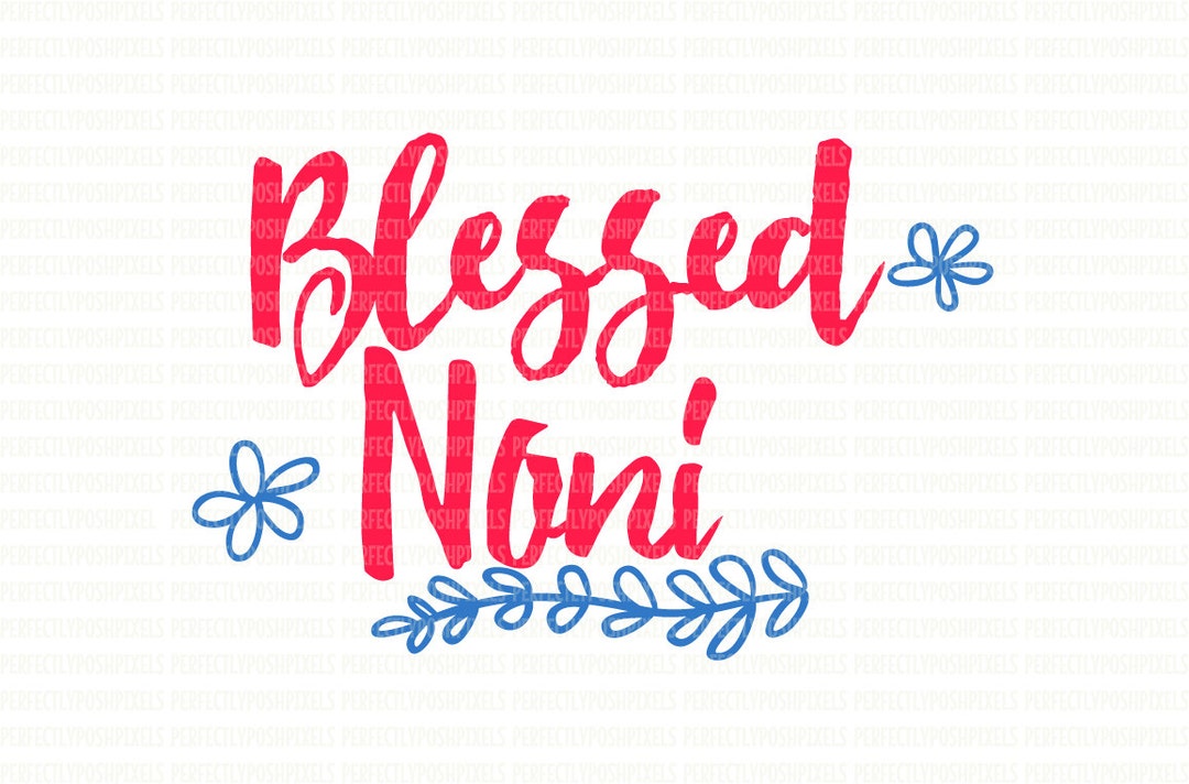 Blessed Noni SVG Clipart Stencils Printable Cut Files Iron on Decal ...