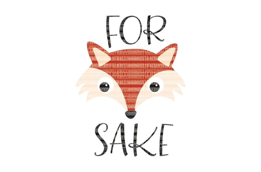 For Fox Sake SVG Files 2017 Cuttable Files Iron on Decal Silhouette ...