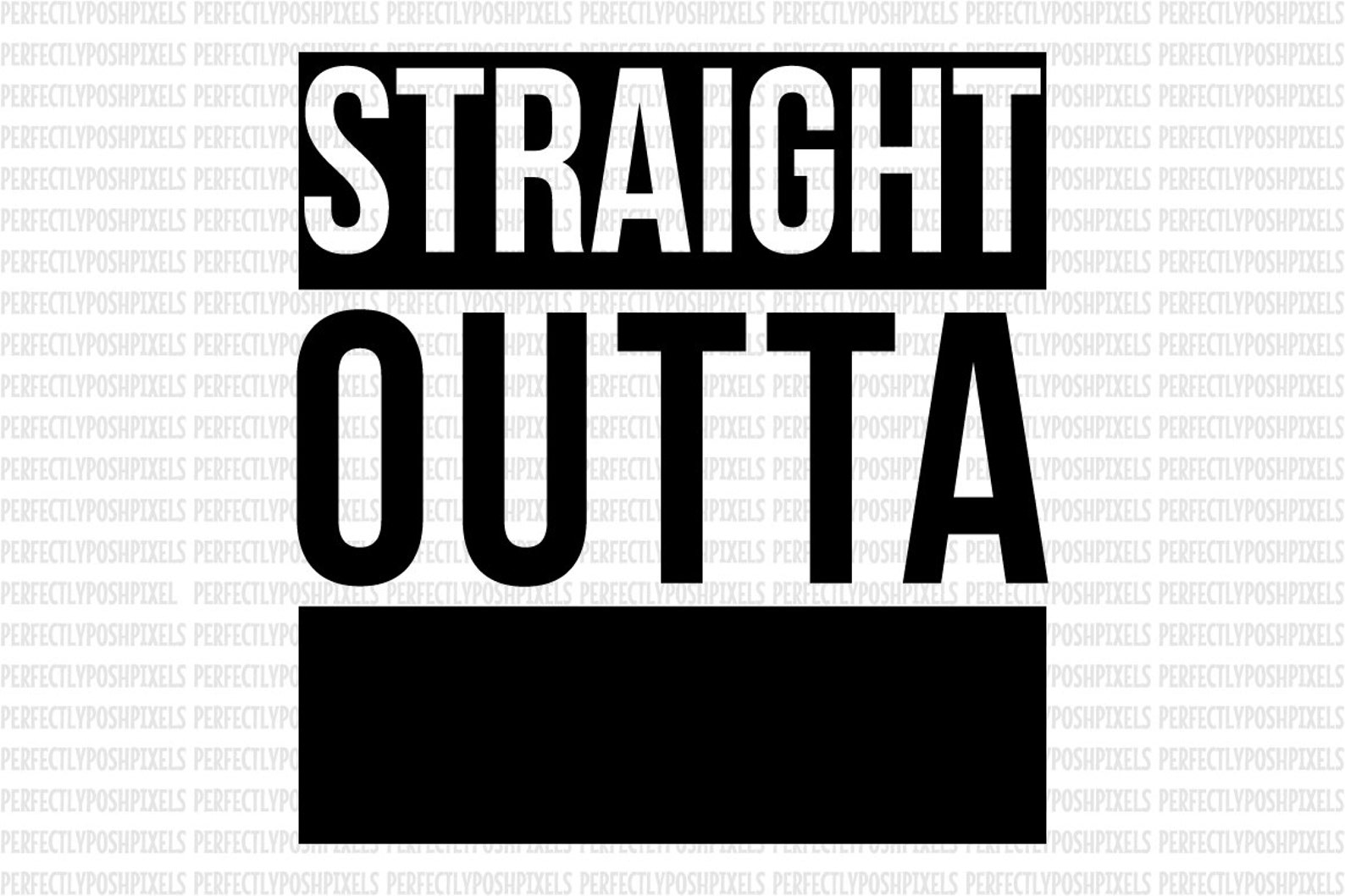 Straight Outta SVG EPS Dxf Files Clip Art Cutting Files Cutting Files ...