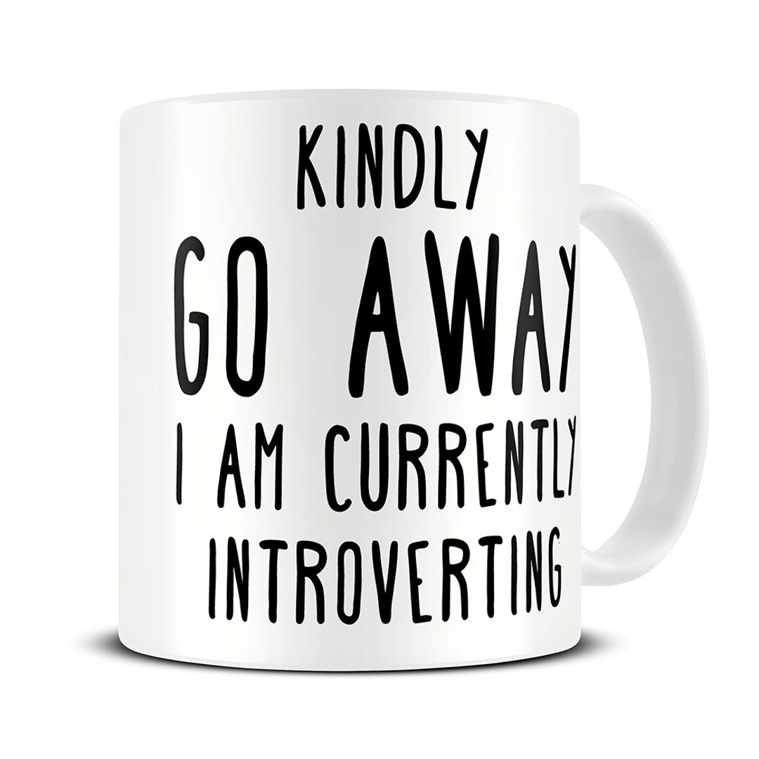 Go Away I'm Introverting Coffee Mug Funny Mug Introvert Mug MG219 - Etsy