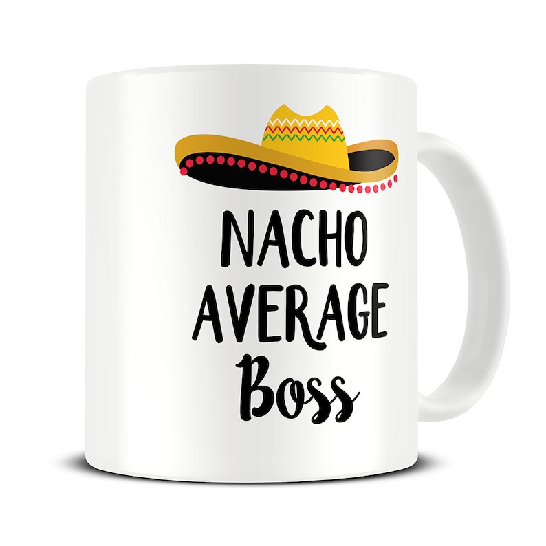 Nacho Average Boss Mug Funny Gift for Boss Office Mug Gift - Etsy