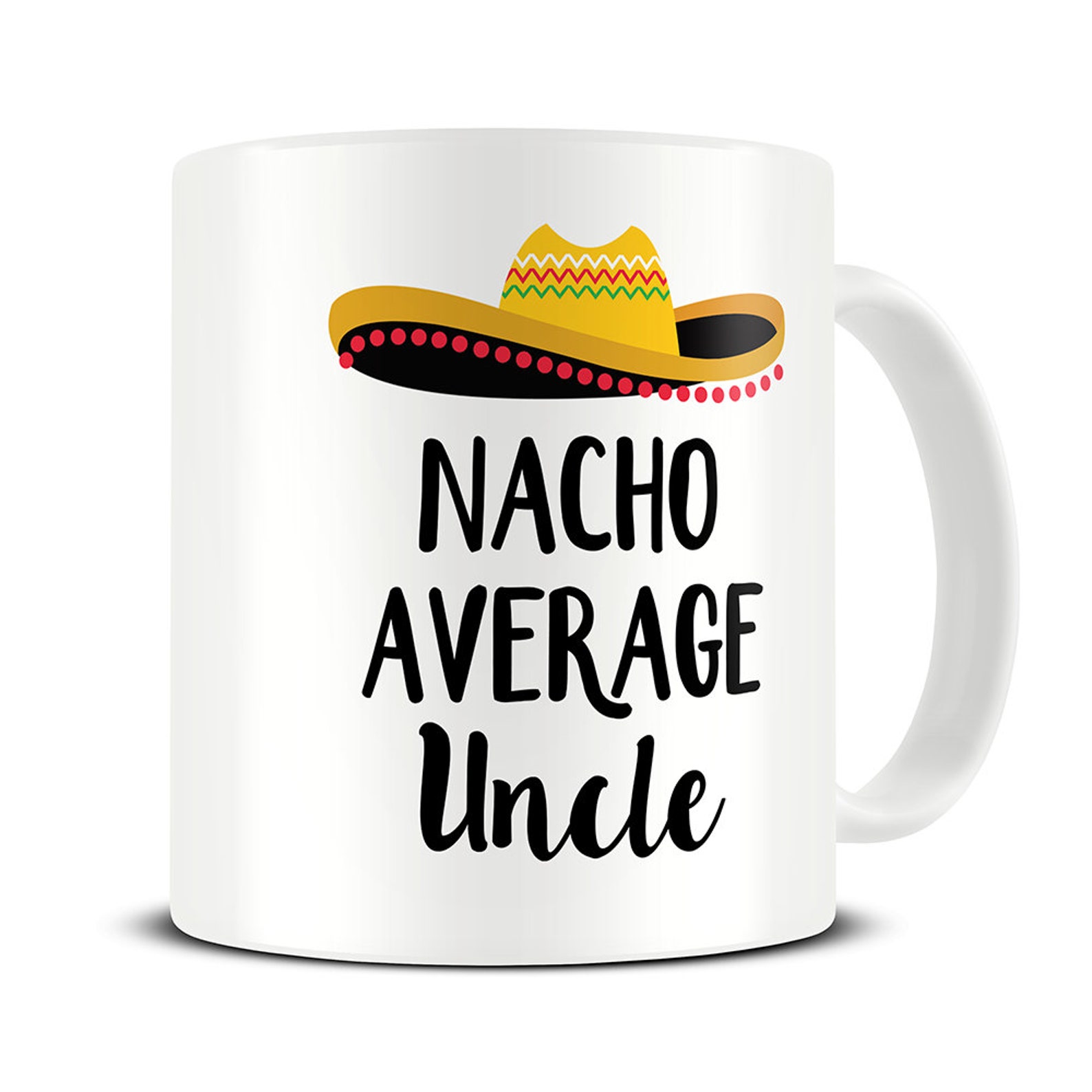 Nacho Average Uncle Mug Funny Uncle Gifts Gift for Uncle - Etsy