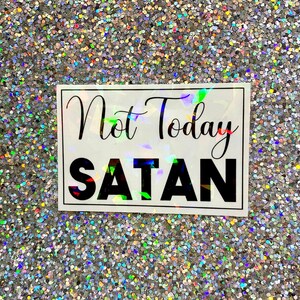 Not Today Satan Sticker Motivational Sticker Funny Sticker No Bad Vibes ...