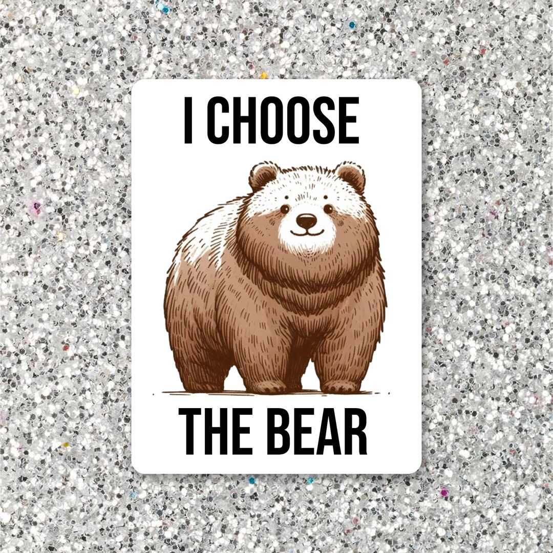 I Choose the Bear Sticker | Man or Bear Sticker | Bear Vs Man Sticker ...