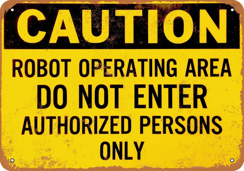 Caution Robot Operating in Area Vintage Look Metal Sign | Etsy Caution Robot Operating in Area Vintage Look Metal Sign | Etsy
