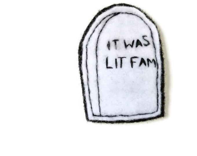 It Was Lit Fam Patch Meme Patch Embroidery Patch Funny Patch Felt Patch ...