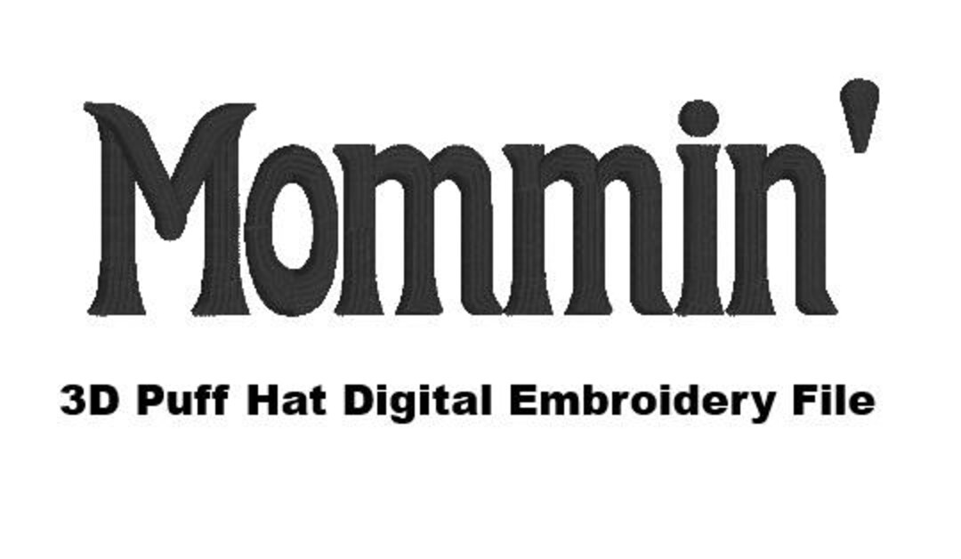 DIGITAL FILE Mommin' 3D Puff Hat Embroidery Design File - Etsy