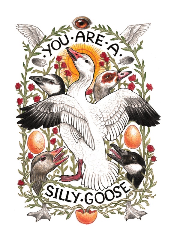 You Are A Silly Goose signed Art Print | Etsy