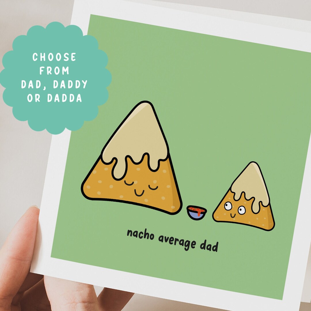 Nacho Average Daddy, Father's Day Card, Card for Dad, Dadda Father's ...