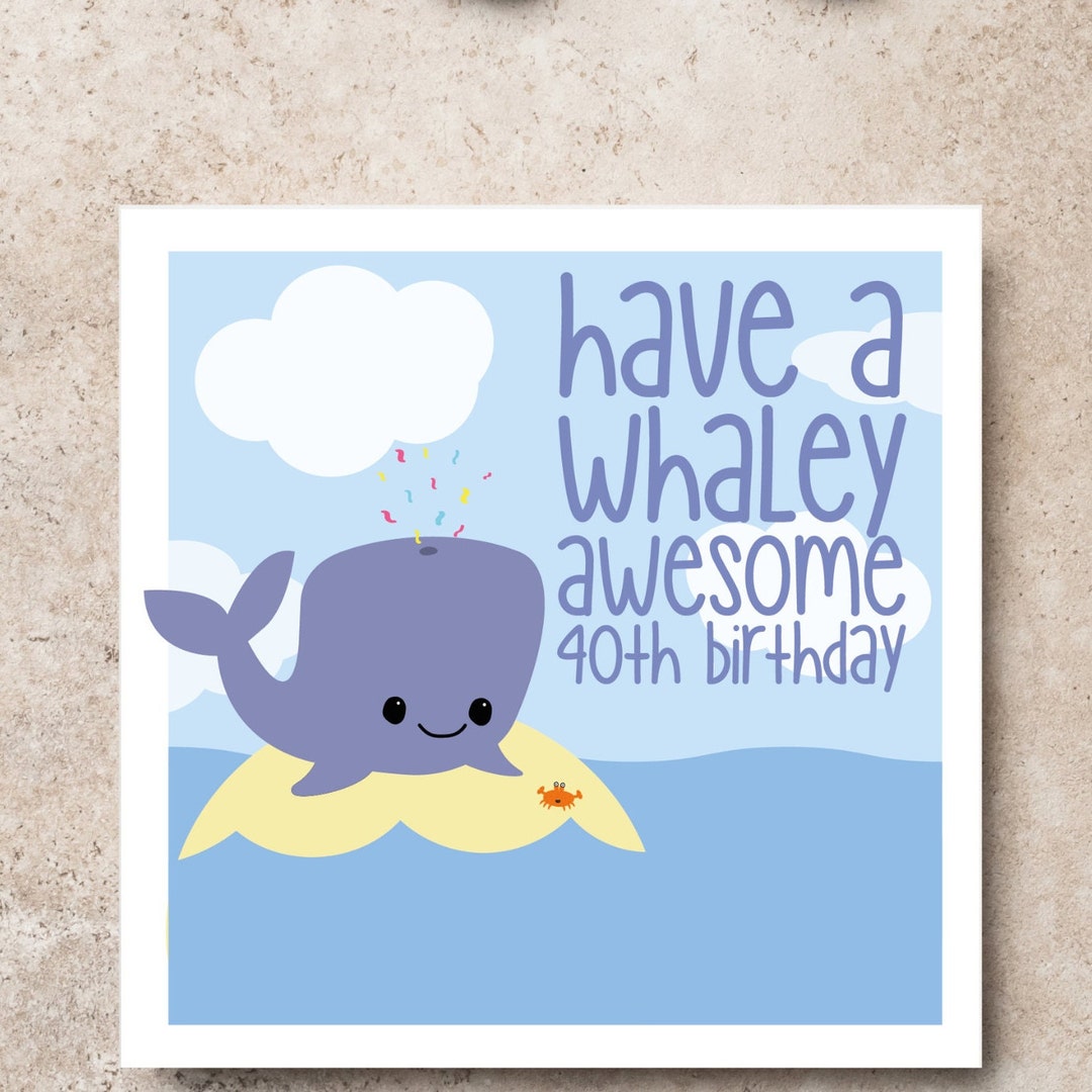 Have A Whaley Awesome 40th Birthday Card, Have A Really Awesome ...