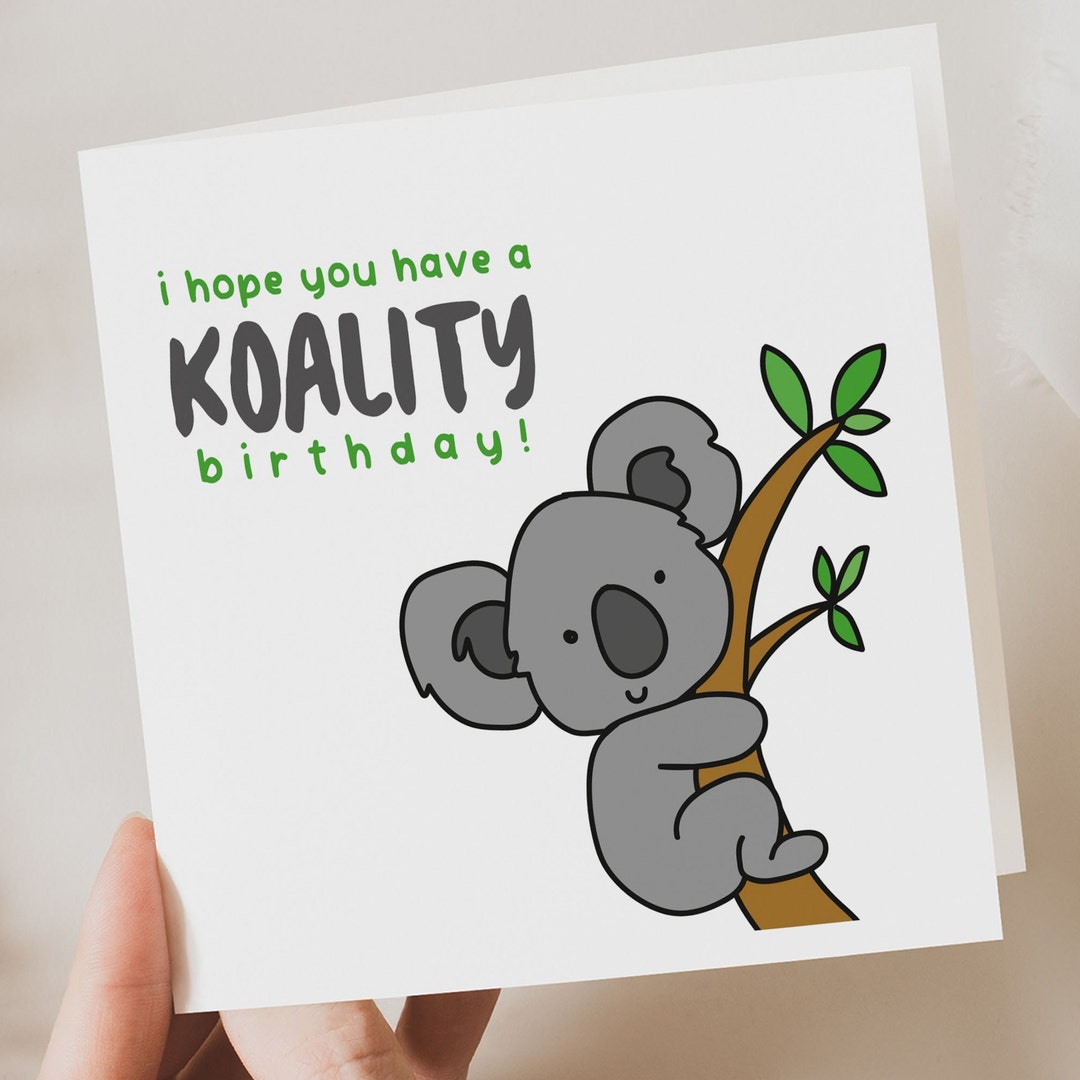 Have A Koality Birthday Card, Cute Koala Card, Funny Koala Card, Punny ...