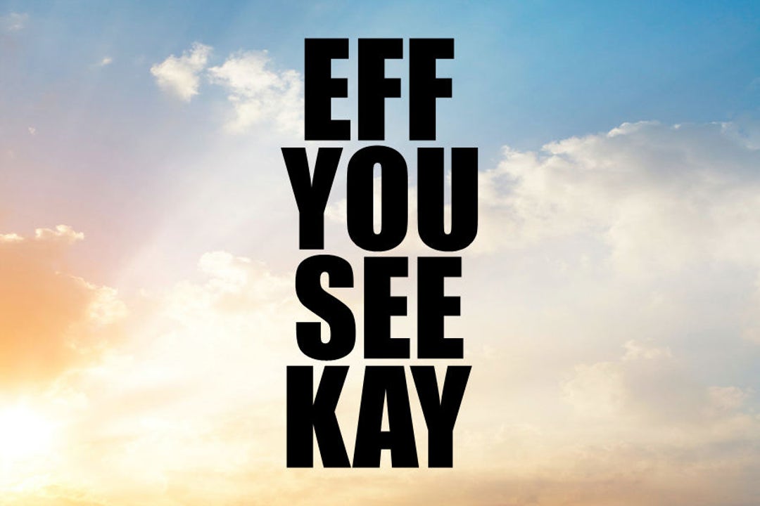 Eff You See Kay Svg, F*CK Svg, Adult Svg, Father's Day Presents - Etsy