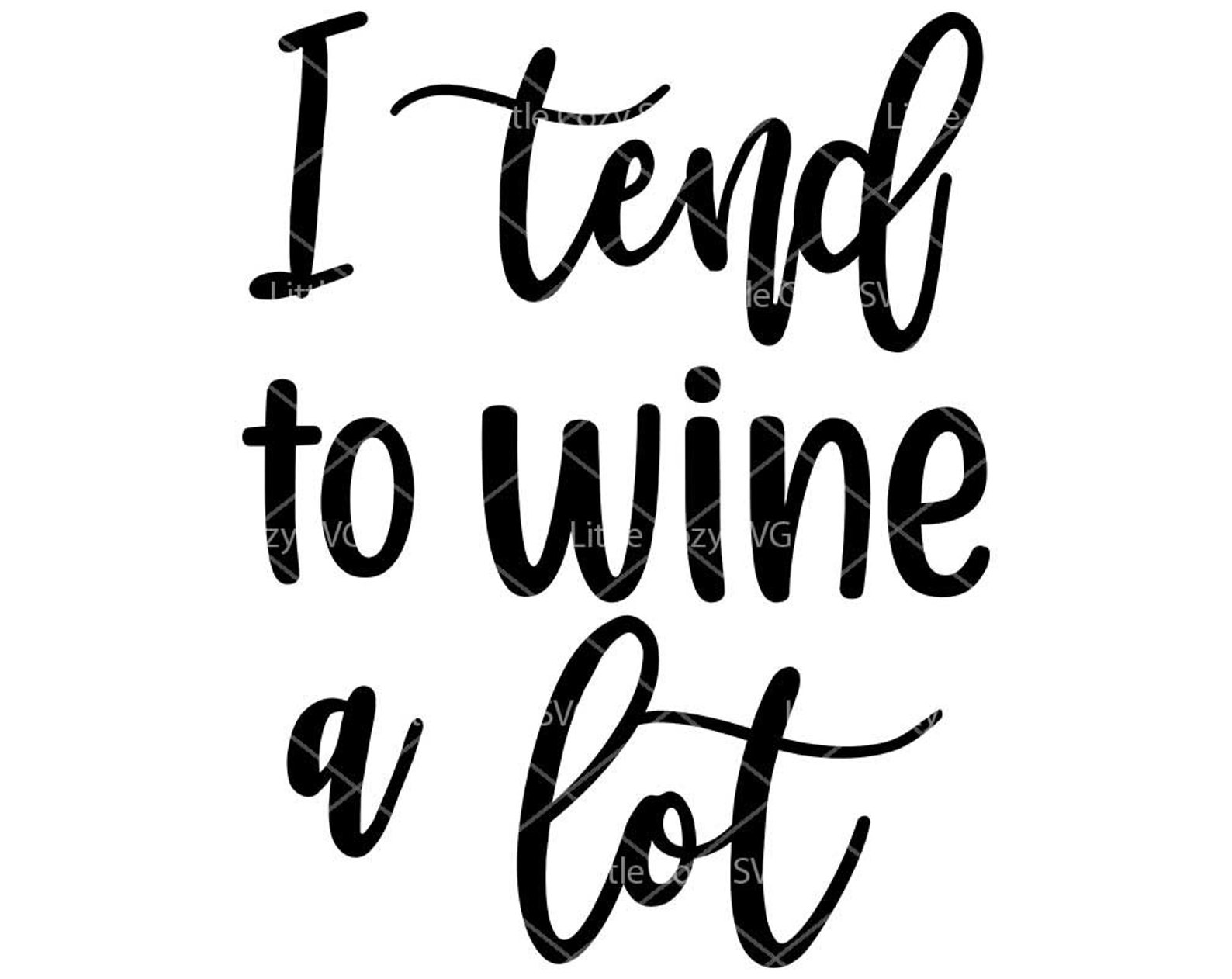 SVG Cutting File Instant Download I Tend To Wine A Lot Etsy Ireland svg-cutting-file-instant-download-i-tend-to-wine-a-lot-etsy-ireland