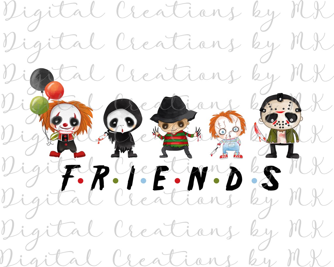FRIENDS Horror Scary Movie PNG 300 Dpi Digital File Sublimation - Etsy