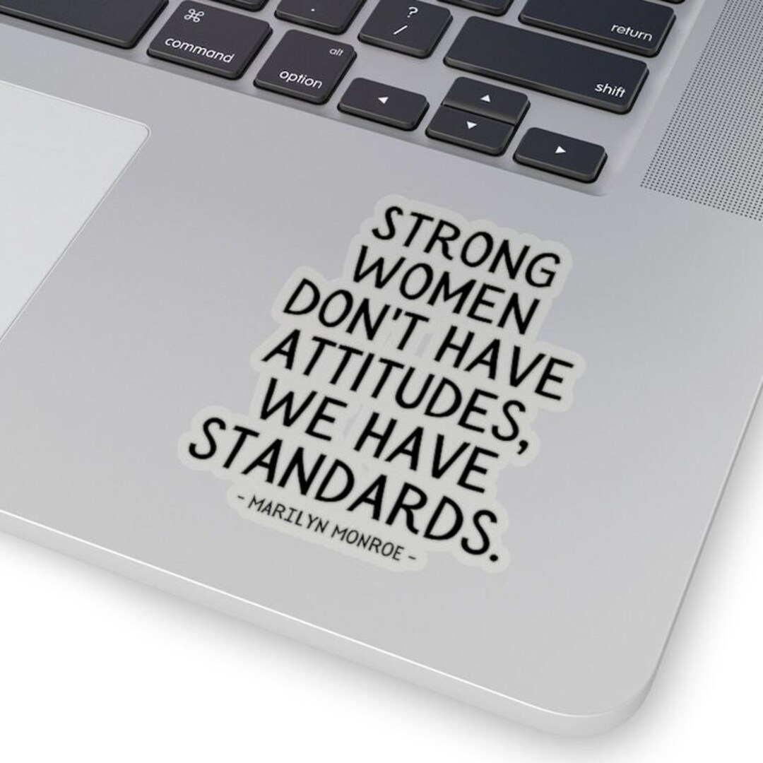 Strong Women Don’t Have Attitudes, We Have Standards | Kiss-cut Sticker ...