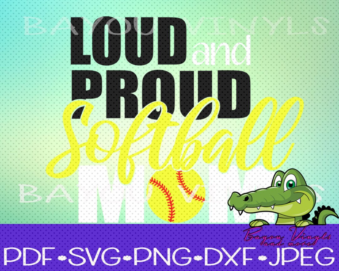 Softball Mom Svg Loud And Proud Softball Mom Softball Svg Svg Cut