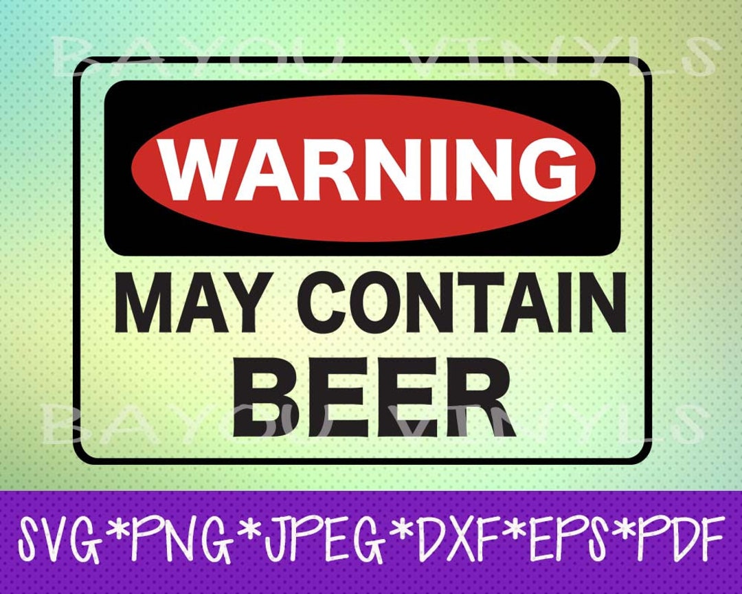 Warning May Contain Beer Svg, Instant Download, Silhouette Dxf, Cricut ...
