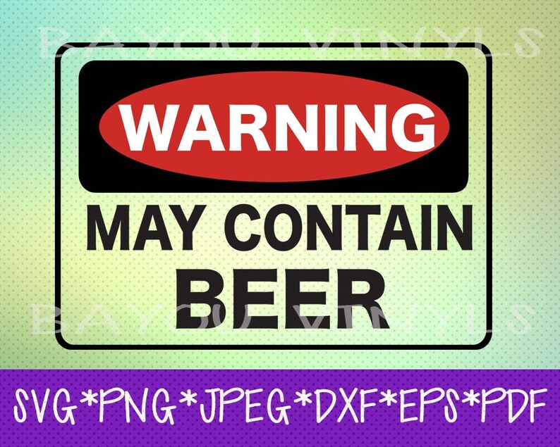 Warning May Contain Beer Svg Instant Download Silhouette - Etsy