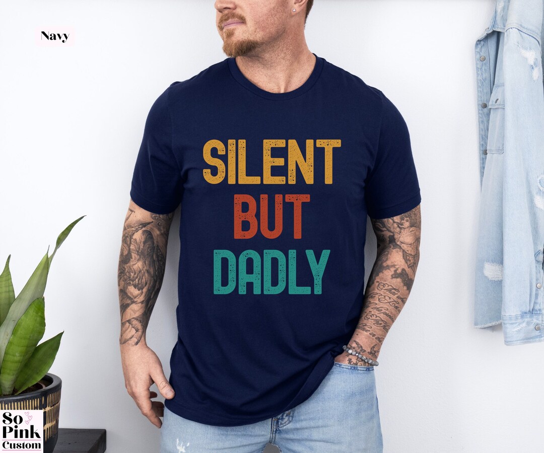 Dadly Dad Shirt, Humorous Father's Day Gift for Dad T-shirt, Punny Father's Day Shirt, Funny Dad ...