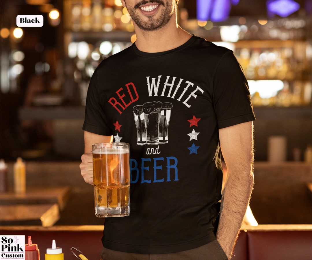 Red White and Blue Beer Shirt, Beer Drinker 4th of July Shirt, USA Beer ...
