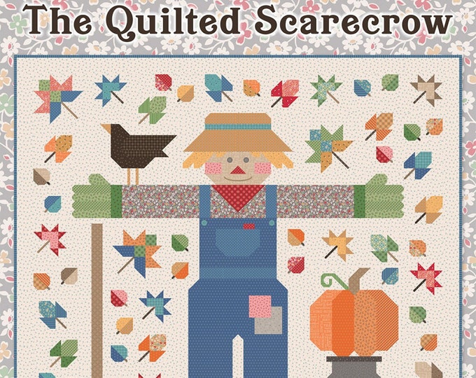 The Quilted Scarecrow Quilt Pattern by Lori Holt of Bee in My Bonnet ...