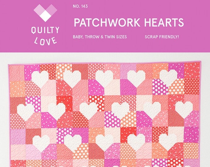 Patchwork Hearts Quilt Pattern by Emily Dennis of Quilty Love - Paper ...