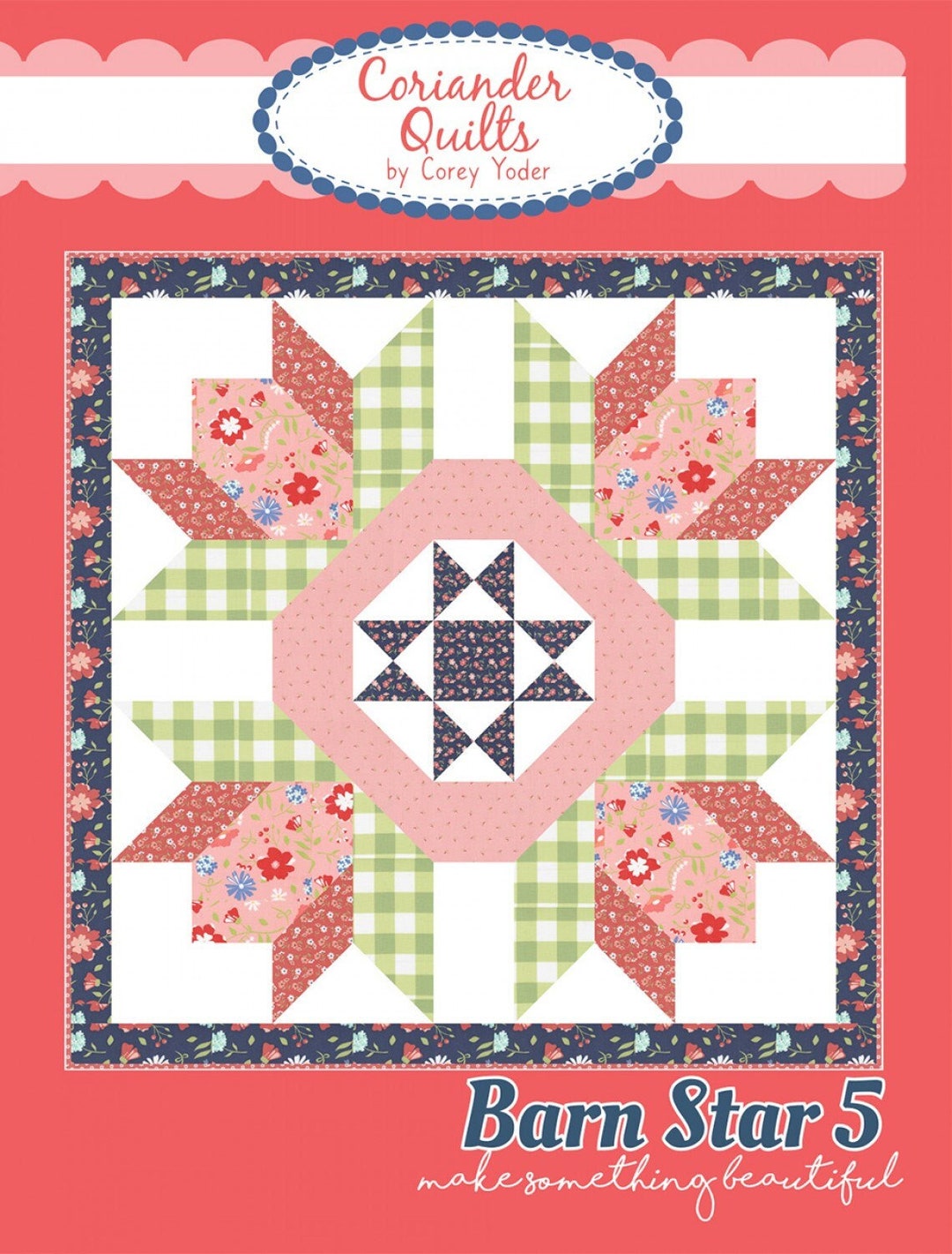 Barn Star 5 Quilt Pattern by Corey Yoder of Coriander Quilts - #CQ198 ...