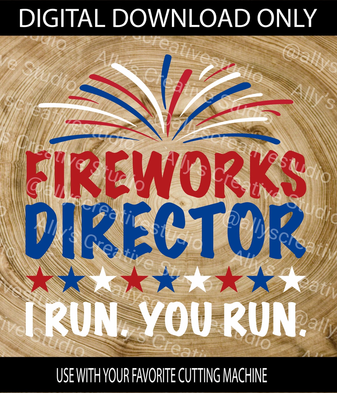 Fireworks Director | I Run. You Run. Design **digital Download Only ...