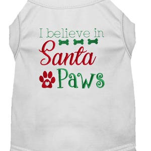 Dog Christmas Clothes I Believe in Santa Paws Dog Christmas Dog Shirt ...