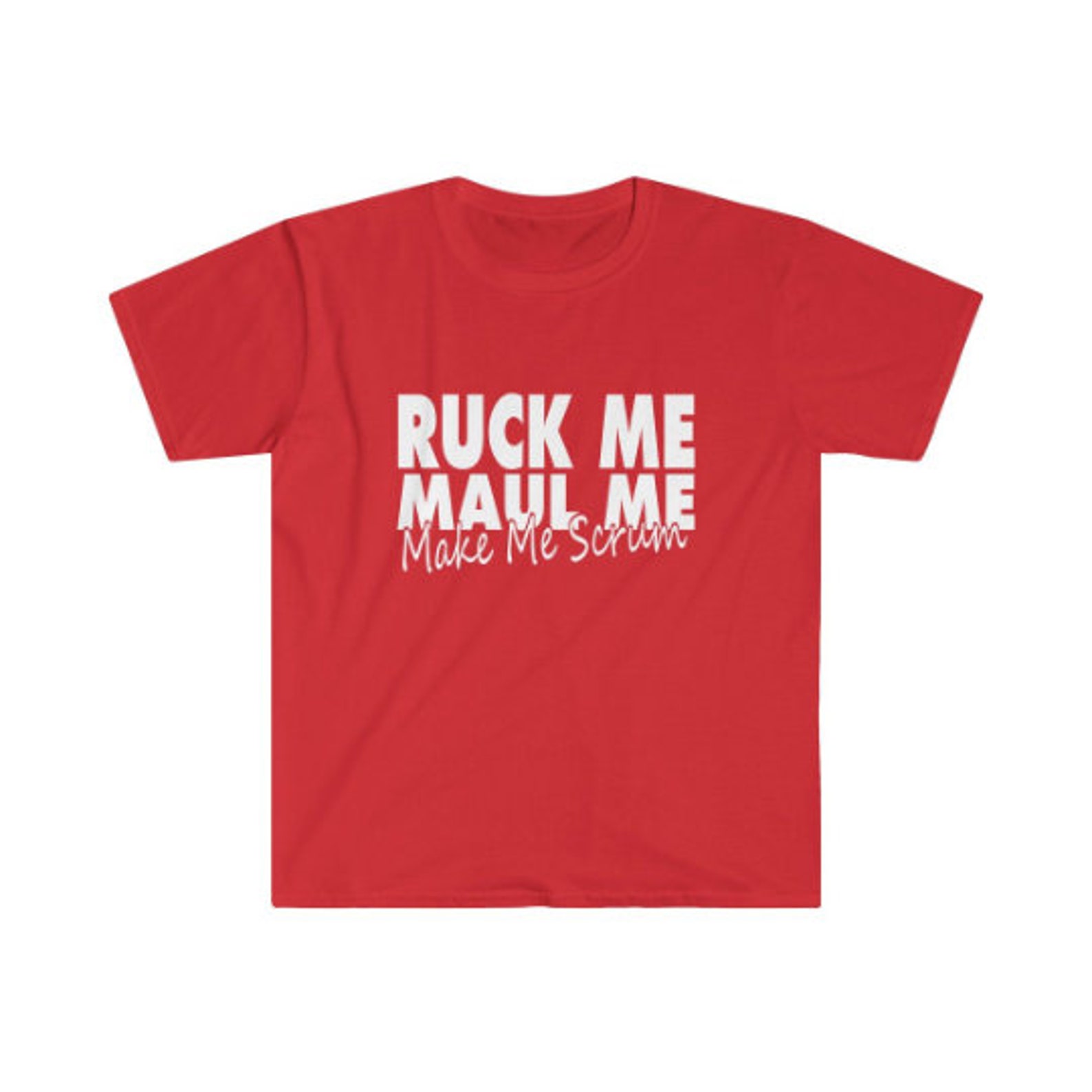 Ruck Me Maul Me Make Me Scrum Rugby T-shirt, Unisex Rugby Shirt, Gift ...