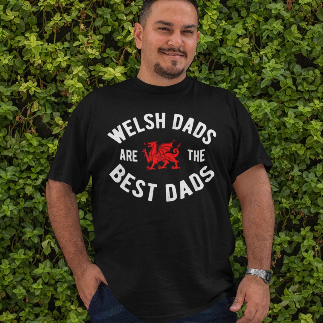 Welsh Dad Shirt, Welsh Best Dad Shirt, Fathers Day Shirt, Fathers Day ...