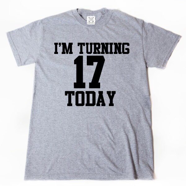 17th Birthday Shirt I'm Turning 17 Today T-shirt Funny Seventeen ...