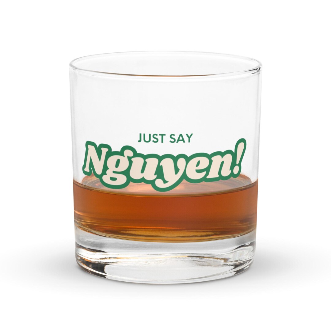 Just Say NGUYEN! Classic Rocks Glass (size: 10.5oz) | Vietnamese Pun ...