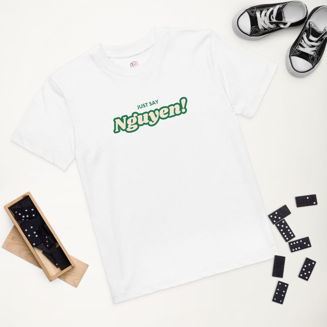 Just Say NGUYEN Organic Cotton Kids T-shirt (size: 3-13) | Funny ...