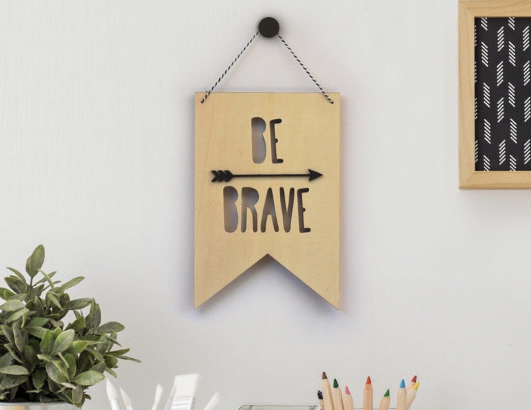 Pennant Wall Flag Pennant Banner Be Brave Pennant Wood Penant Nursery ...