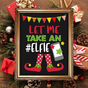 Let Me Take an Elfie Sign, INSTANT DOWNLOAD, Printable Poster, Photo ...